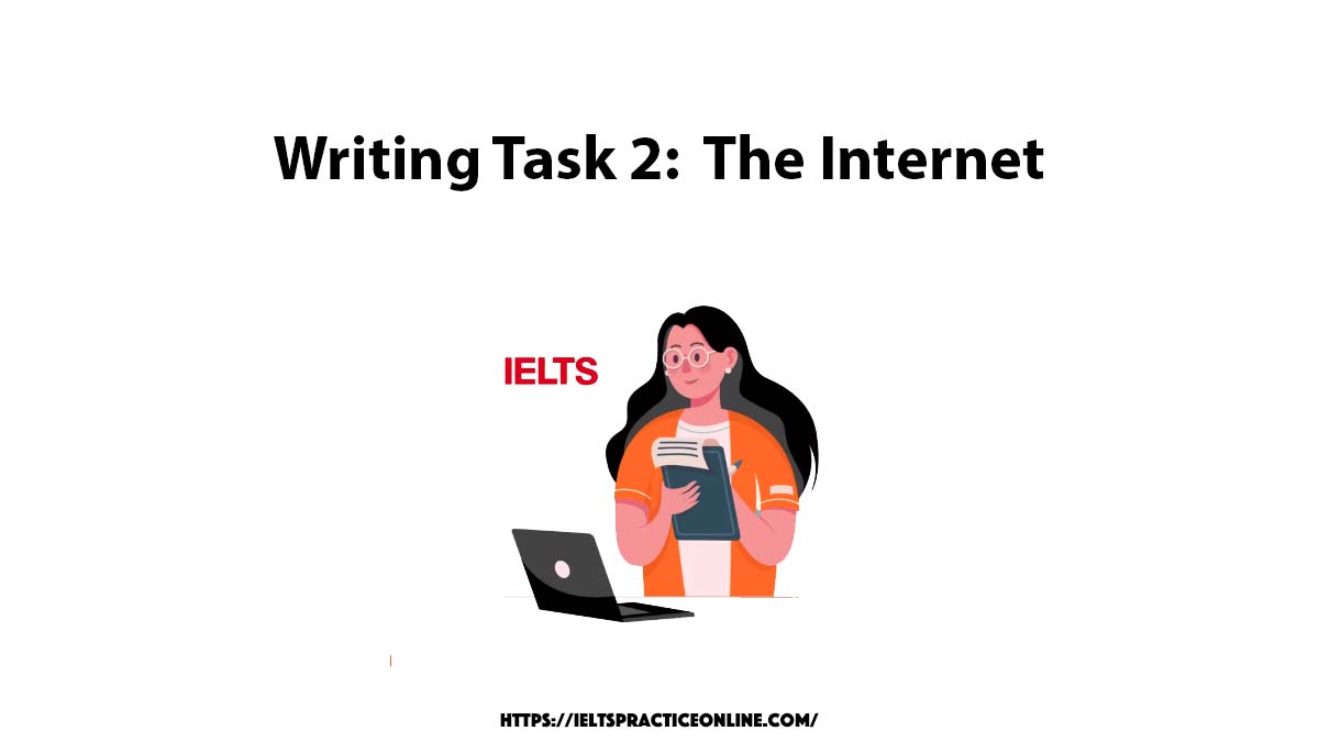 Writing Task 2 The Internet Ieltspracticeonline